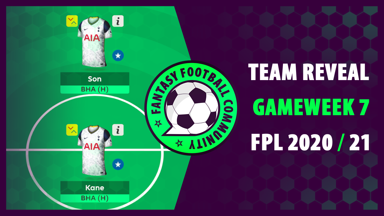FPL Gameweek 7 Team Reveal - Fantasy Football Community