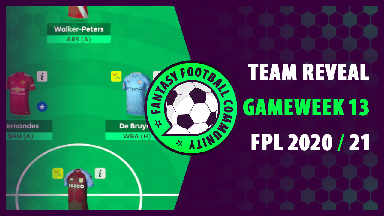 FPL Gameweek 13 Team Reveal | FPL 2020/21 - Fantasy Football Community