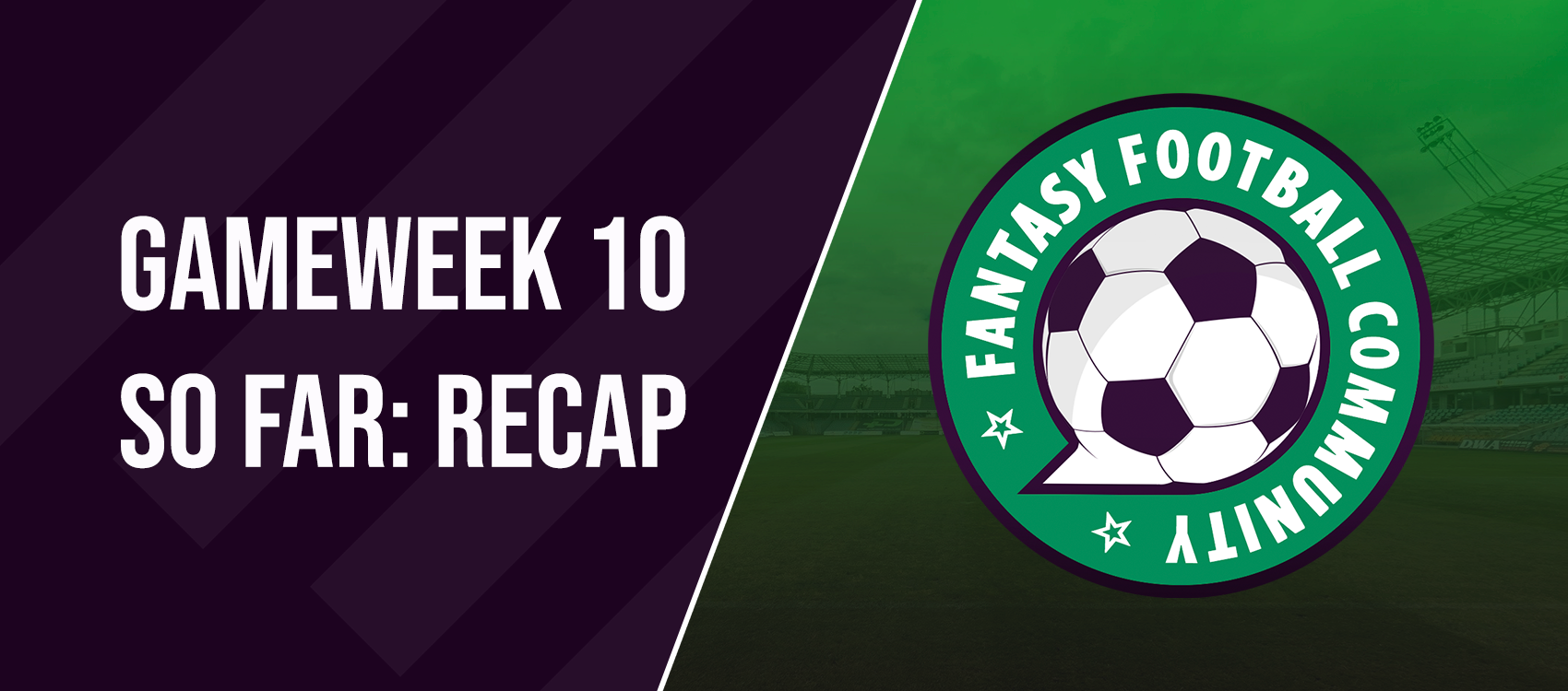 Gameweek 10 Recap - Fantasy Football Community