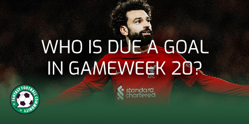 Which players are due a goal in Gameweek 20? - Fantasy Football Community