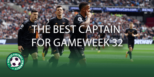 The best captain for Gameweek 32 - Fantasy Football Community