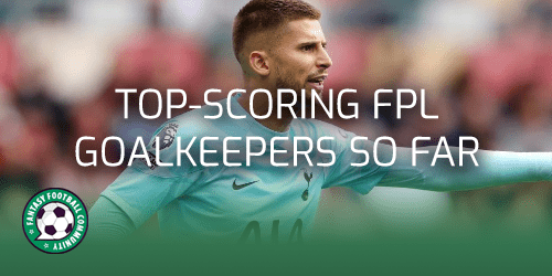 FPL so far: The top-scoring goalkeepers - Fantasy Football Community FPL so far: The top-scoring goalkeepers - Fantasy Football Community
