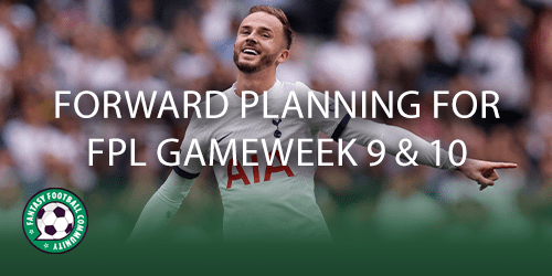 Forward planning for FPL Gameweek 9 and 10 Fantasy Football Community