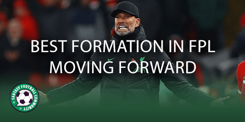 Best Formation in FPL Moving Forward - Fantasy Football Community