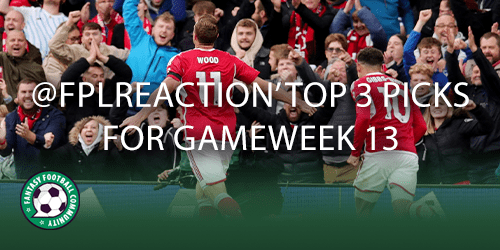 FPL: @FPLReaction’ Top Three Picks for Gameweek 13 - Fantasy Football ...