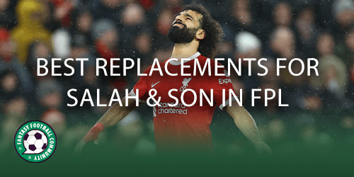 FPL: Best Replacements for Salah and Son in FPL - Fantasy Football Community