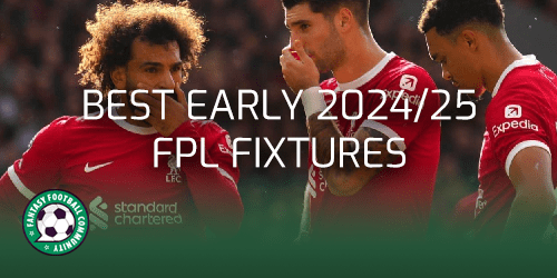 Who has the best early FPL 2024/25 fixtures? Fantasy Football Community