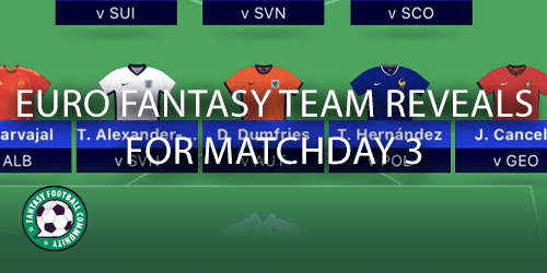 EURO Fantasy Team Reveals for Matchday 3 Fantasy Football Community