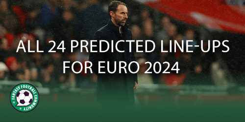 All 24 Predicted Line-Ups for EURO 2024 Fantasy Football Community