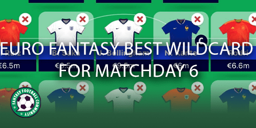 EURO Fantasy Best Wildcard Team for Matchday 6 Fantasy Football Community