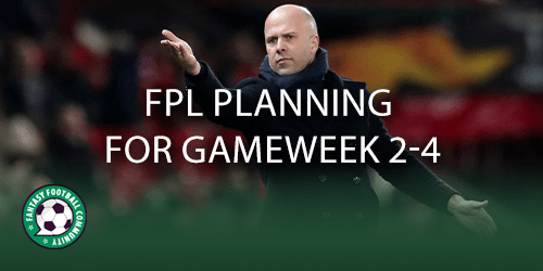 FPL Planning for Gameweek 2-4 Fantasy Football Community