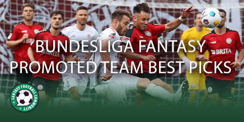 Bundesliga Fantasy Promoted Teams Best Picks Fantasy Football Community