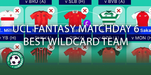 UCL Fantasy Matchday 6 Best Wildcard Team Fantasy Football Community