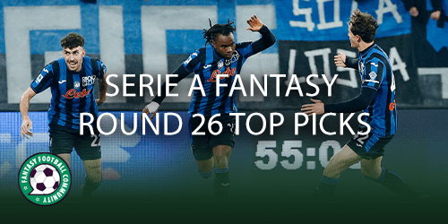 Serie A Fantasy Round 26 Top Picks Fantasy Football Community