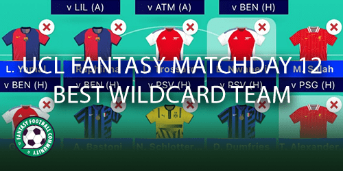 UCL Fantasy Matchday 12 Best Wildcard Team Fantasy Football Community