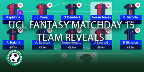 UCL Fantasy Matchday 15 Team Reveals Fantasy Football Community