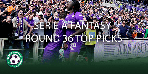 Serie A Fantasy Round 36 Top Picks Fantasy Football Community