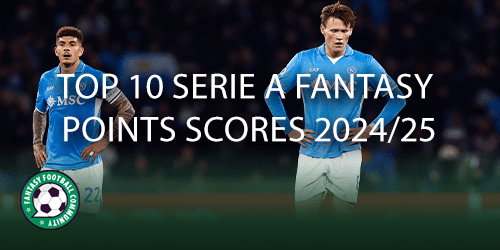 Top 10 Serie A Fantasy Points Scorers 2024/25 Fantasy Football Community