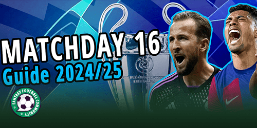 UCL Fantasy Matchday 16 Essential Guide: Top Picks, Fixture Ticker and ...
